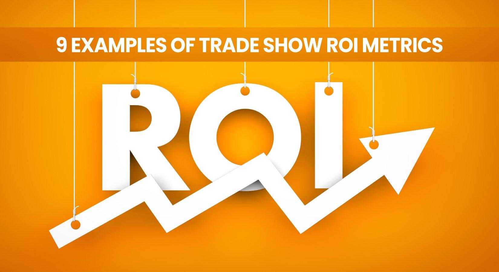 9 Examples of Trade Show ROI Metrics – TradeShowPlus